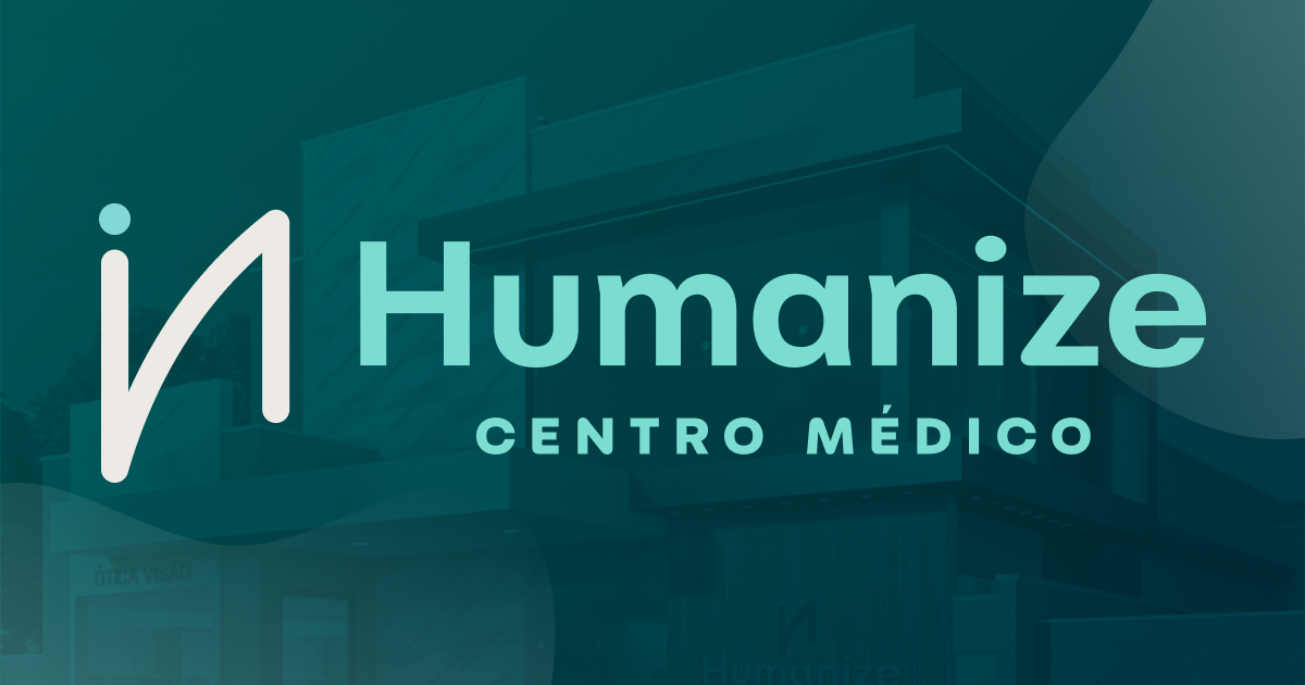 Humanize Centro Médico | Especialidades Médicas e Exames